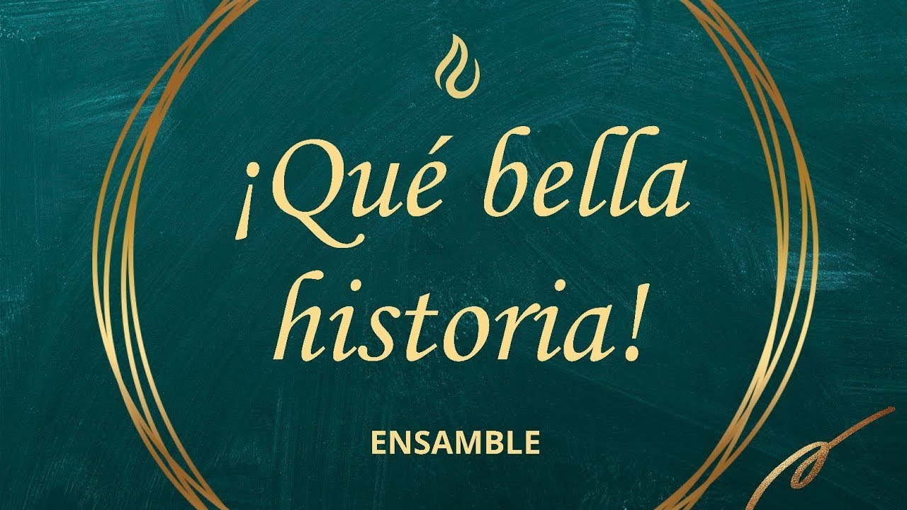 QUÉ BELLA HISTORIA LLDM Ensamble - YouTube