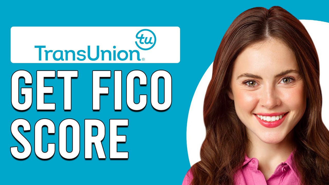 How To Get TransUnion FICO Score (How To Find/Check TransUnion FICO ...