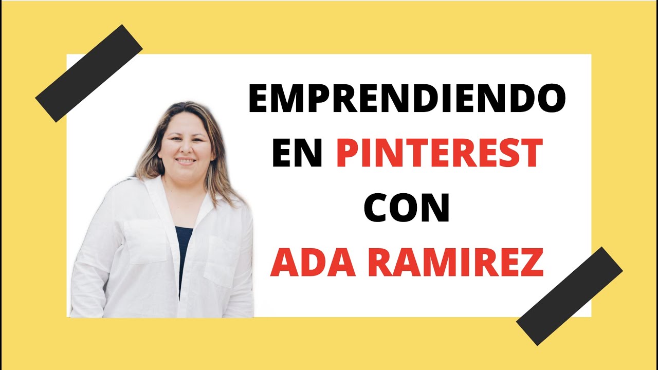 Cómo EMPRENDER como PINTEREST Manager con Ada Ramirez - YouTube