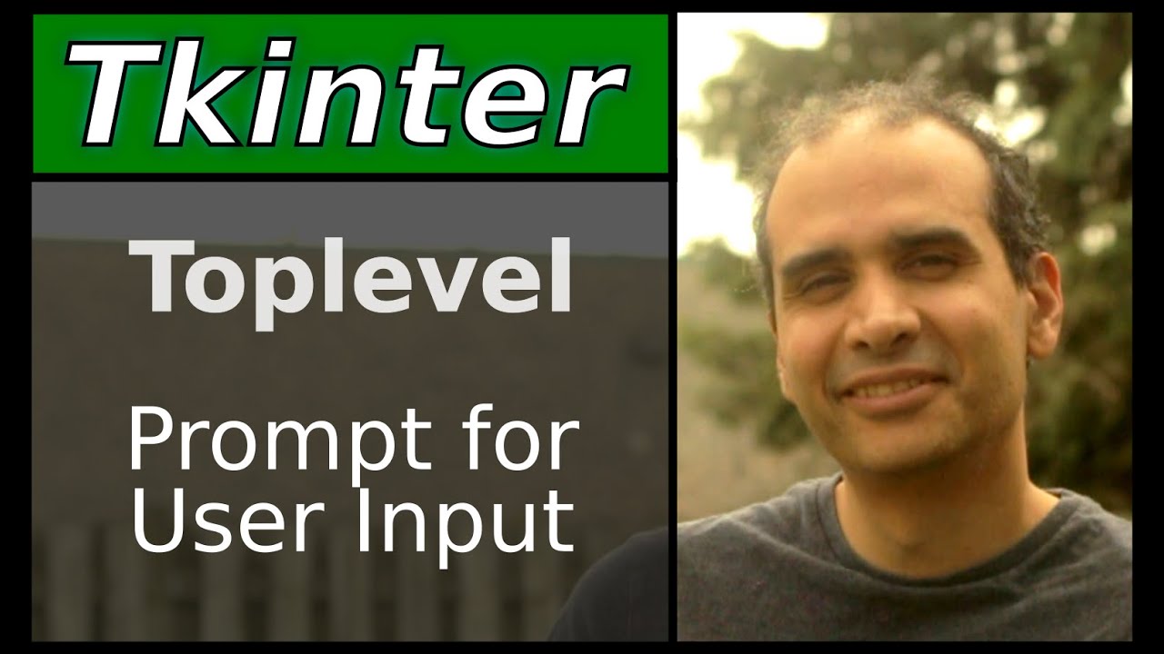 Tkinter Prompt User For Input Toplevel Window YouTube Tkinter Prompt User For Input Toplevel Window YouTube
