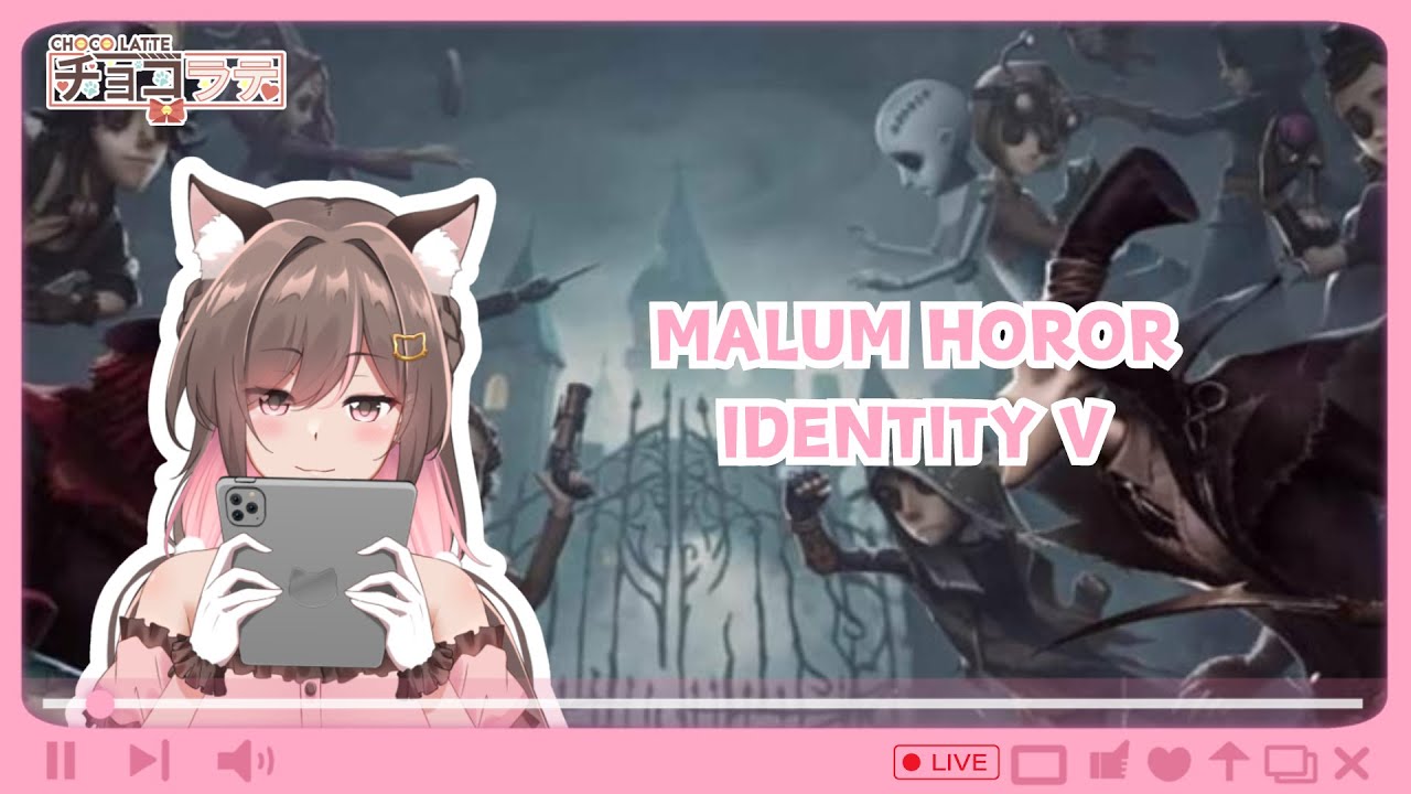 【Identity V - Choco Latte Vtuber】weeewww malljum hororrr - YouTube