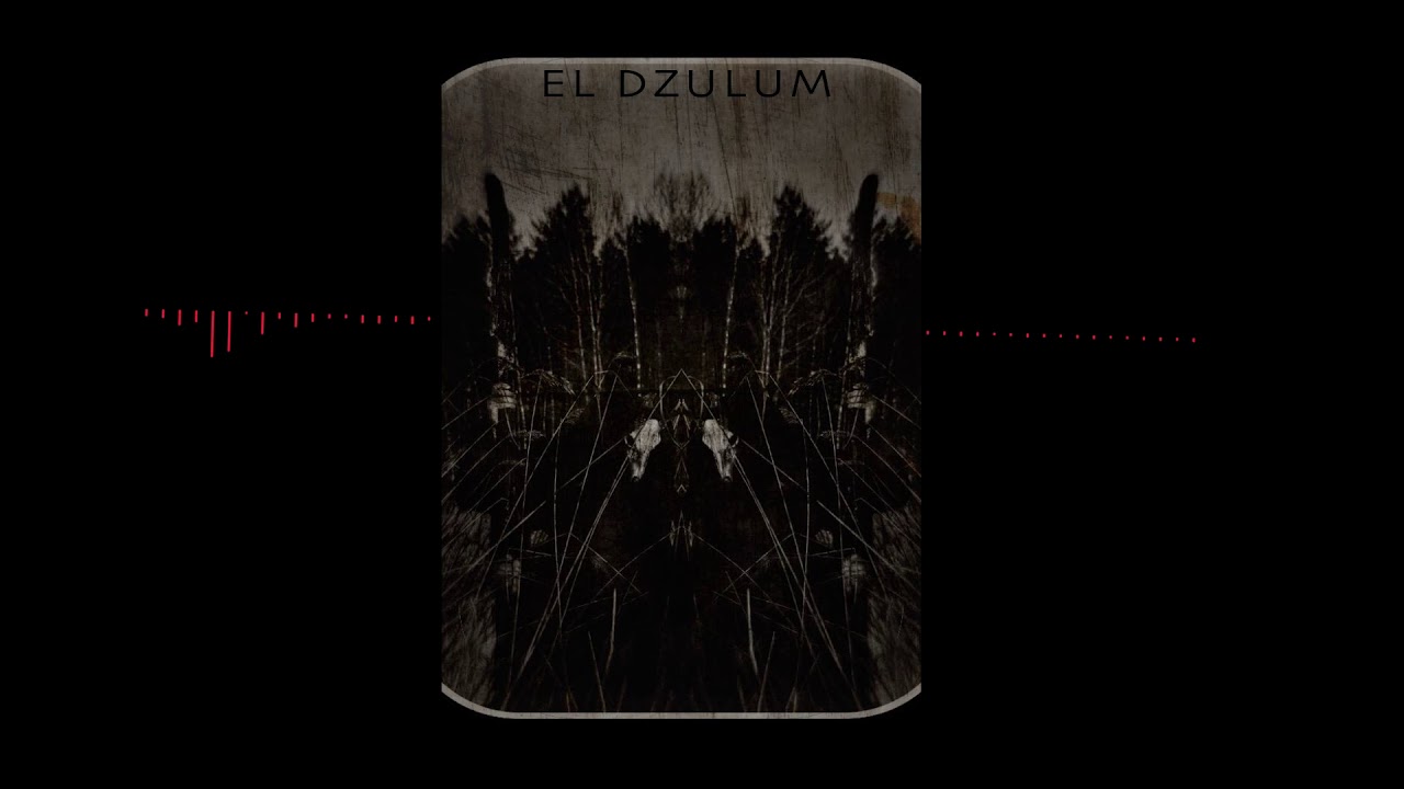 El Dzulum - I Was Born To Darkness - YouTube