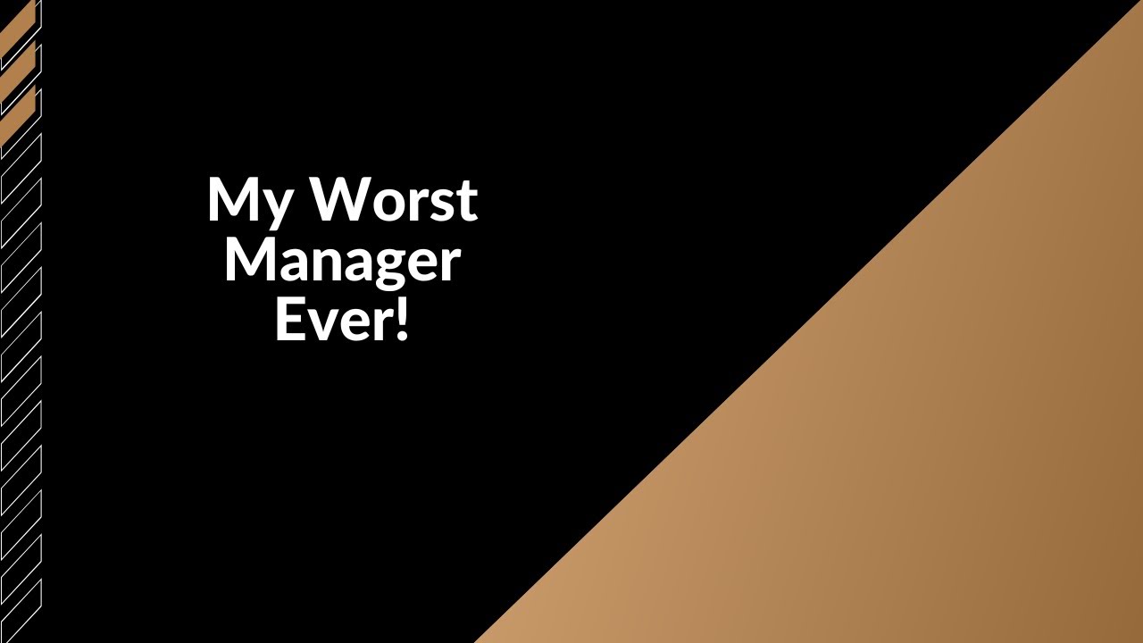 My worst manager ever! - YouTube