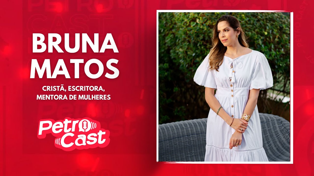 Bruna Matos - Petrocast - YouTube