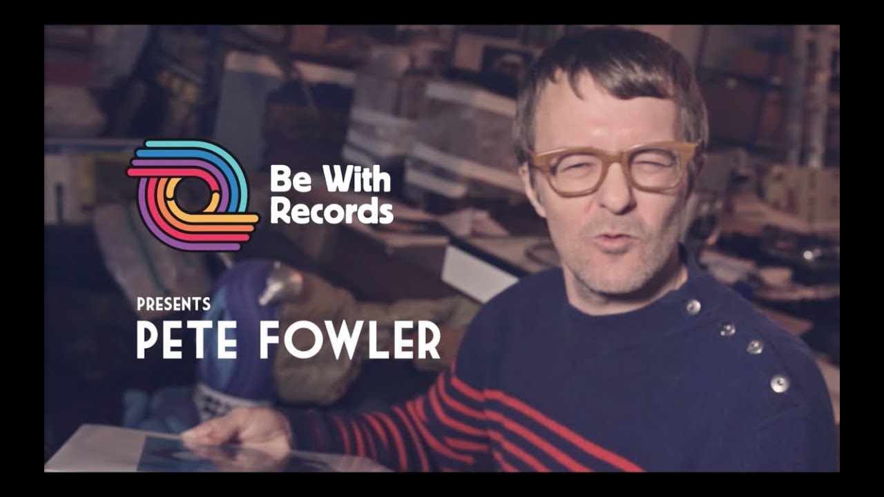 Be With... Pete Fowler - YouTube