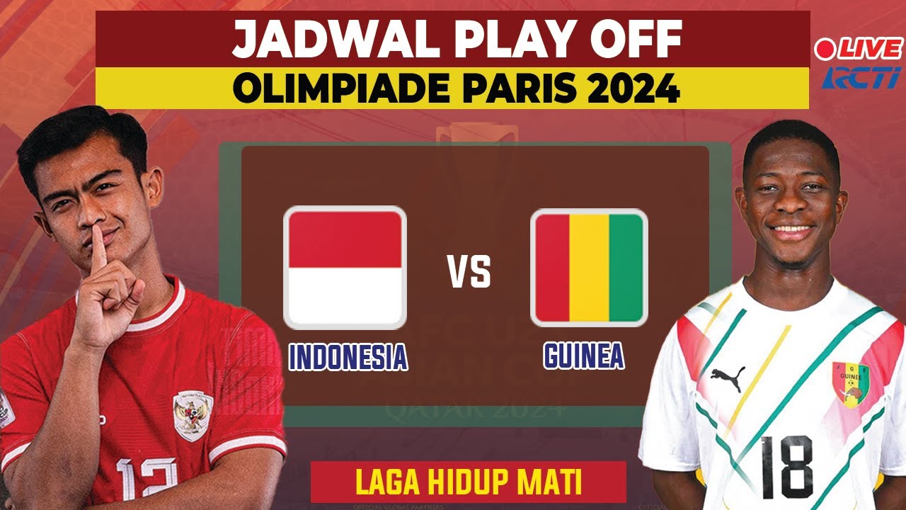Jadwal PLAY OFF Olimpiade Paris 2024 INDONESIA VS GUINEA LIVE RCTI ...