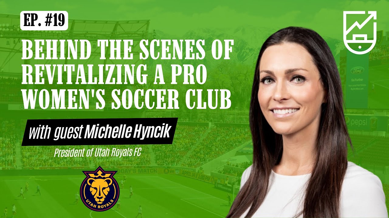 Pioneering Women's Soccer Leadership with Utah Royals' President ...