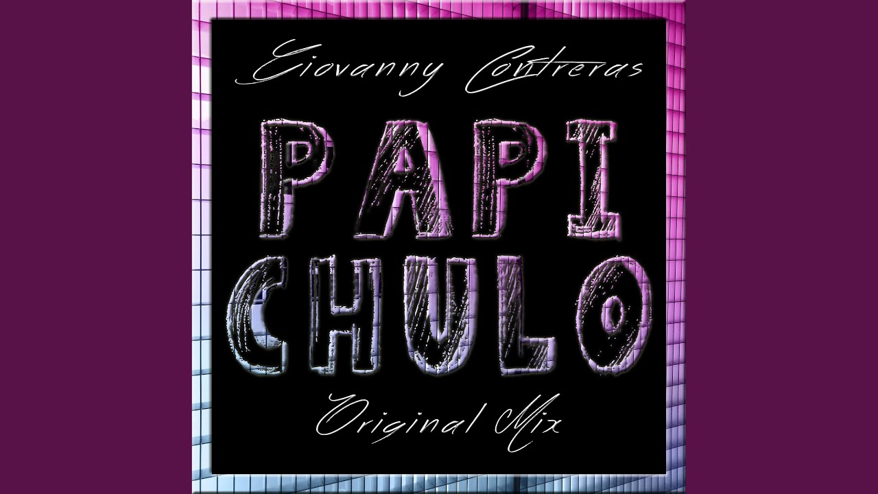 Papi Chulo - YouTube Music