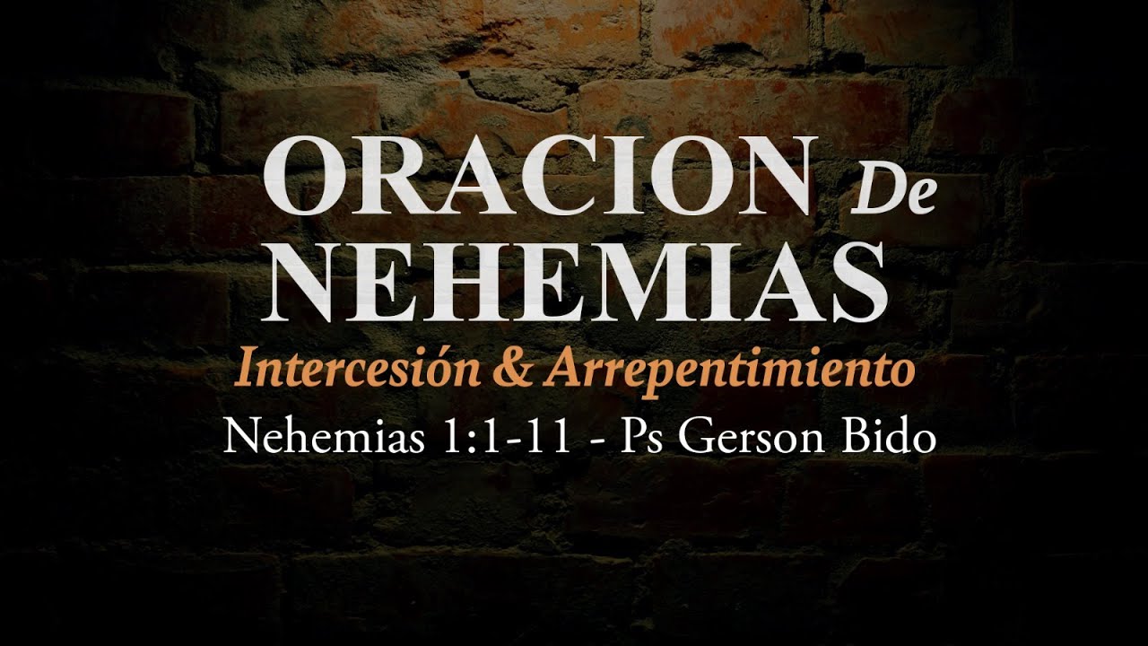 Oración de Nehemias. Intercesión & arrepentimiento. Nehemias 1:1-11- Ps ...