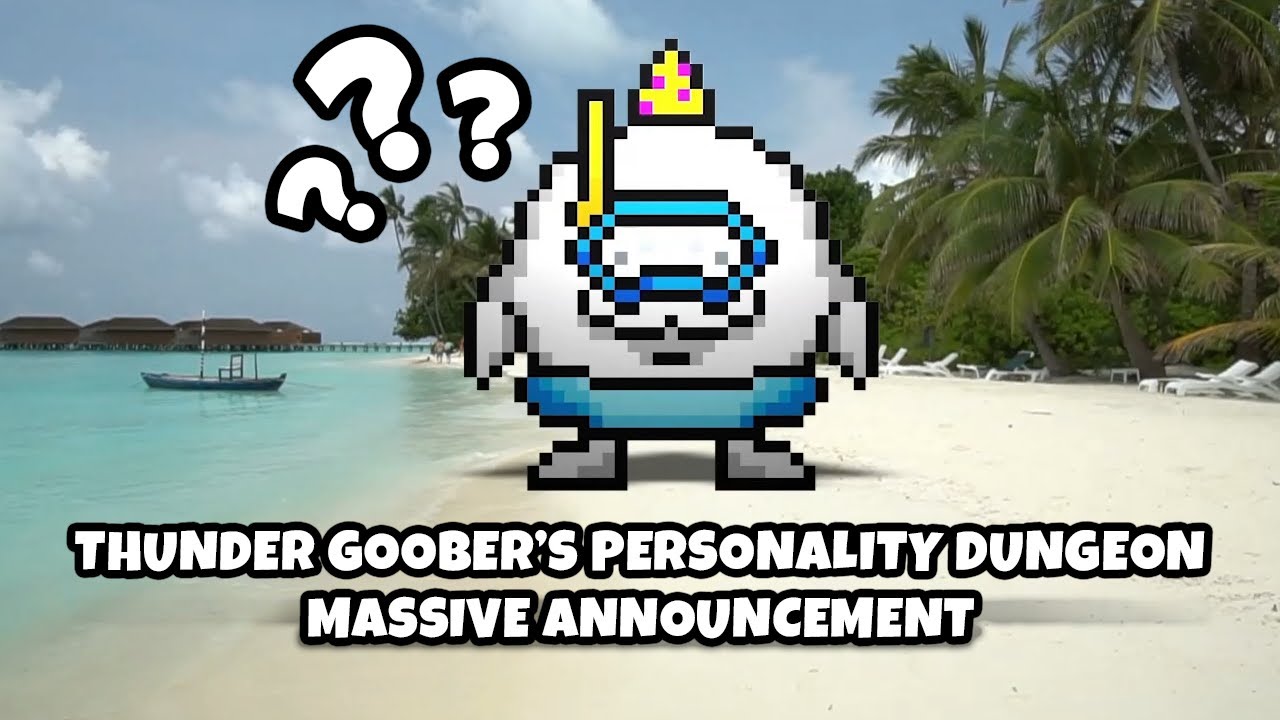 Thunder Goober's Personality Dungeon - MASSIVE ANNOUNCEMENT - YouTube