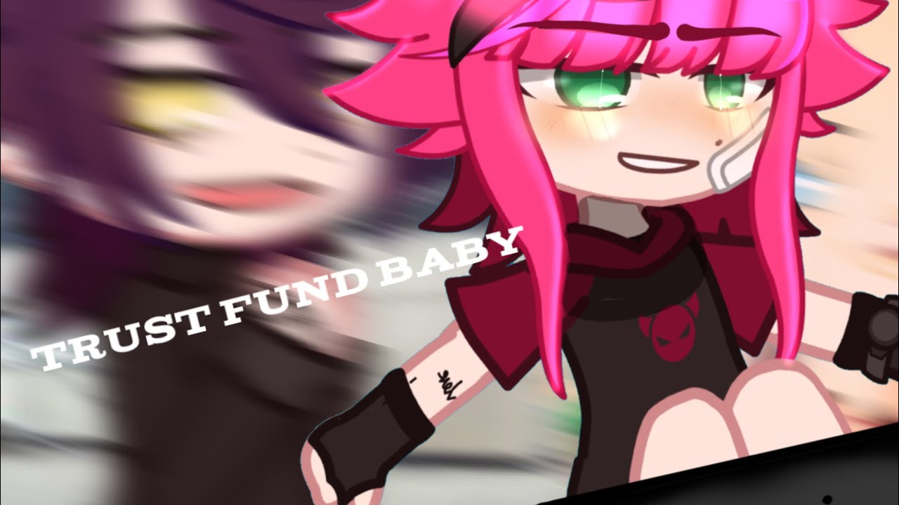 Trust fund Baby//Meme//Gcmv - YouTube