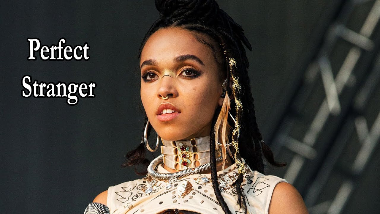 FKA twigs - Perfect Stranger Lyrics - YouTube