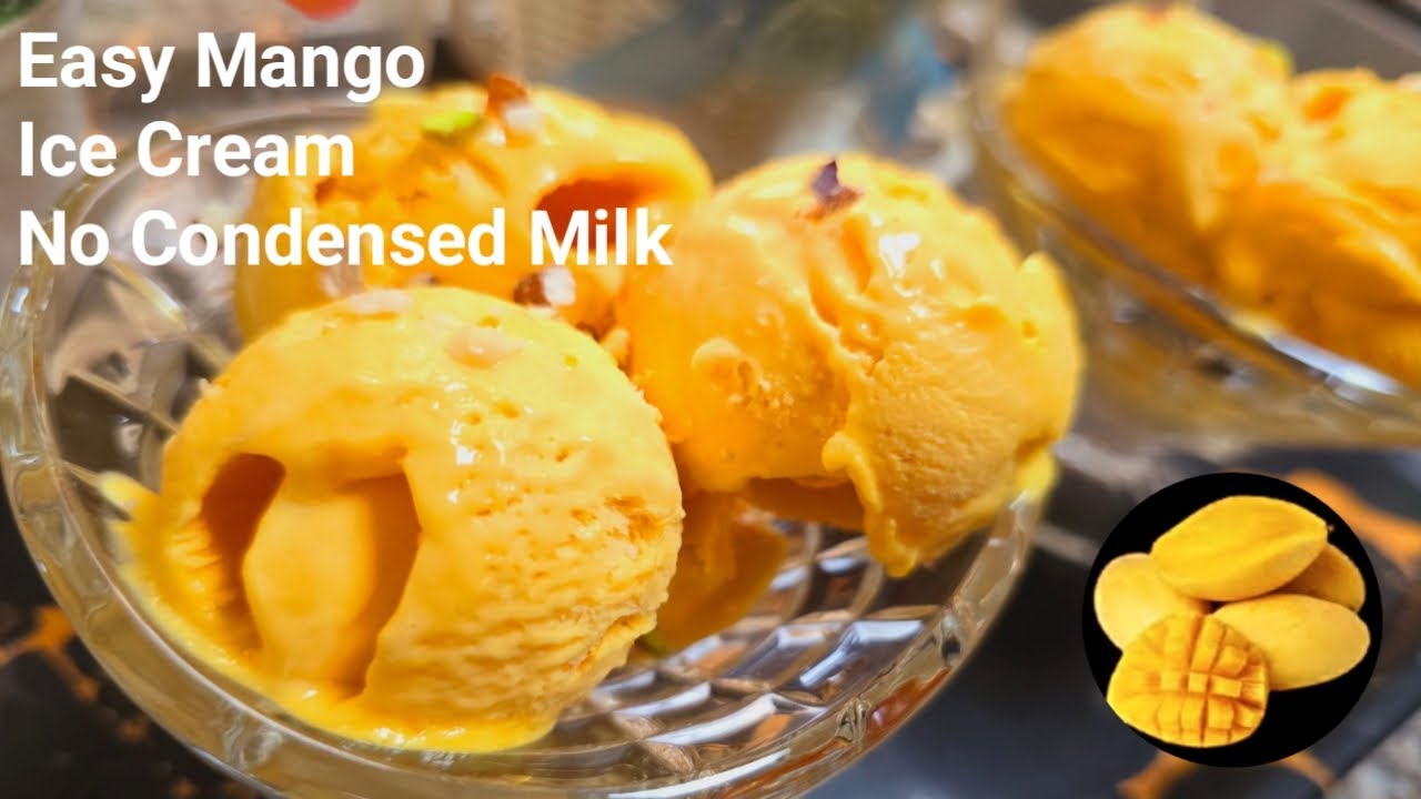 Easy Mango Ice Cream Recipe Without Condensed Milk | How to Make Mango ...