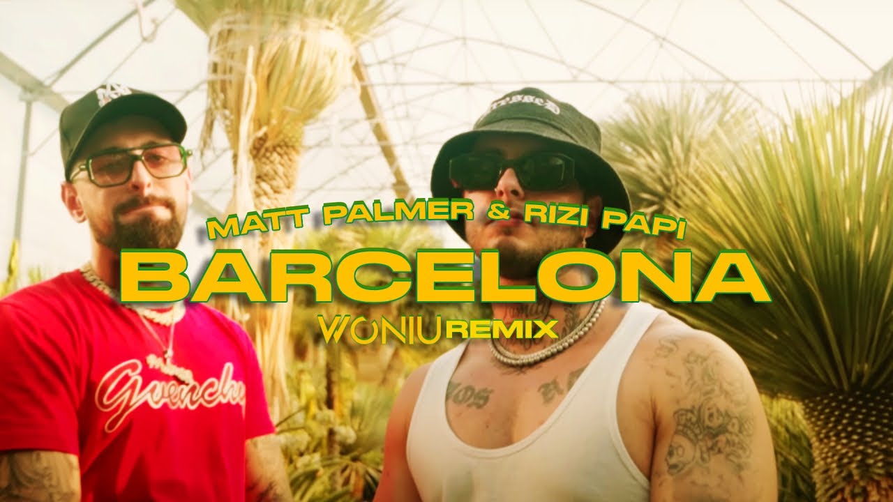 Matt Palmer, Rizi Papi - Barcelona (Woniu Remix) - YouTube