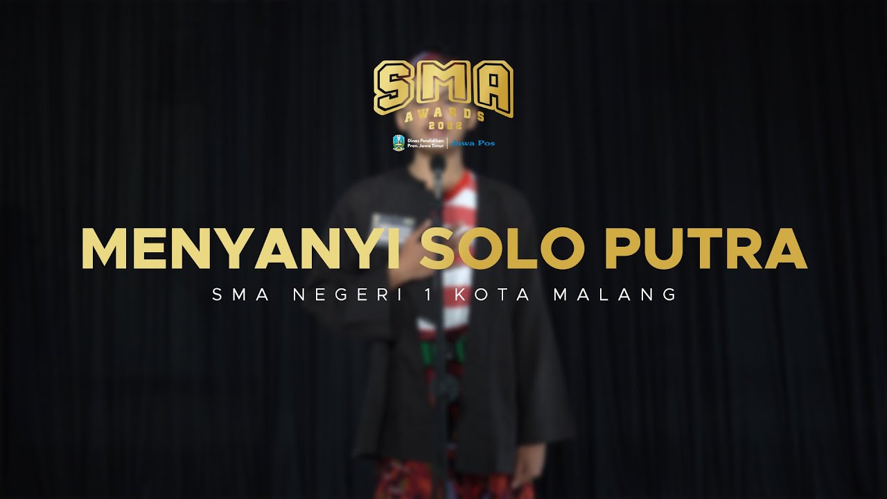 Jawa Pos SMA Awards 2022 - Menyanyi Solo Putra - SMA Negeri 1 Kota ...