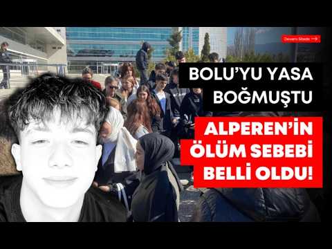 Genç Alperen, Bolu'yu yasa boğmuştu! Ölüm sebebi belli oldu