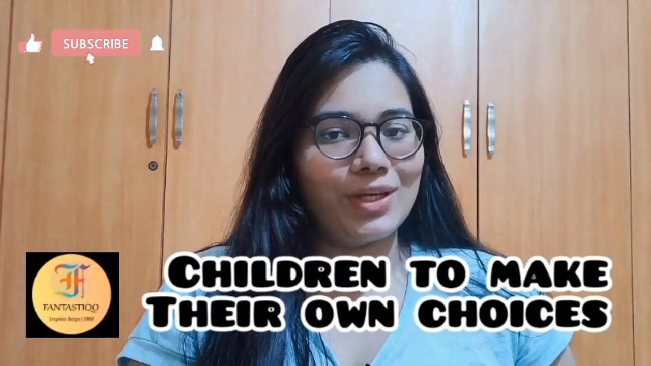 How Can Children Make Their Own Choices| Explained - YouTube