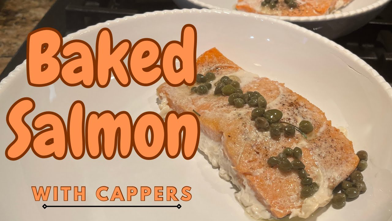 Delicious & Easy * Baked Salmon With Capers * - YouTube
