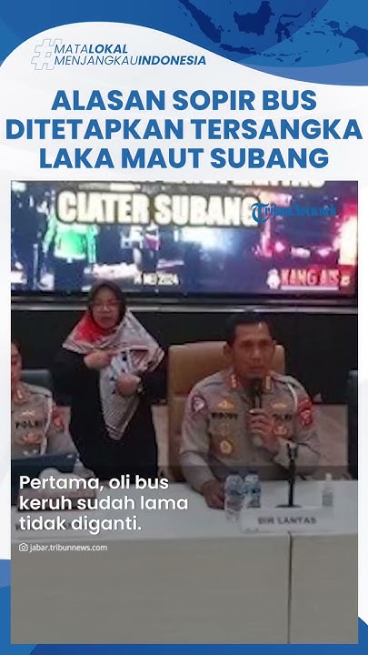 Sopir Bus Kecelakaan Maut yang Menewaskan 11 Orang di Subang Jadi Tersangka, Ini Alasannya - YouTube