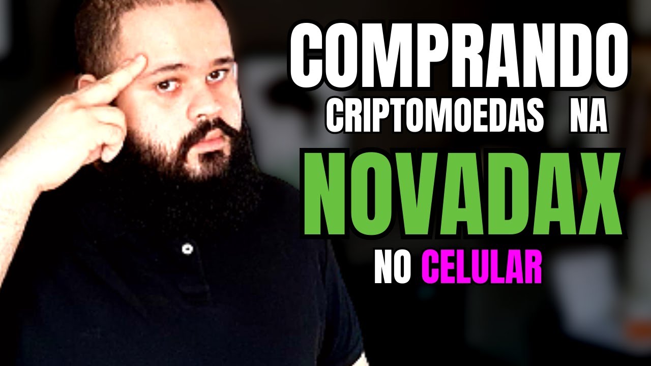 COMO COMPRAR CRIPTOMOEDAS NA NOVADAX PELO CELULAR - YouTube