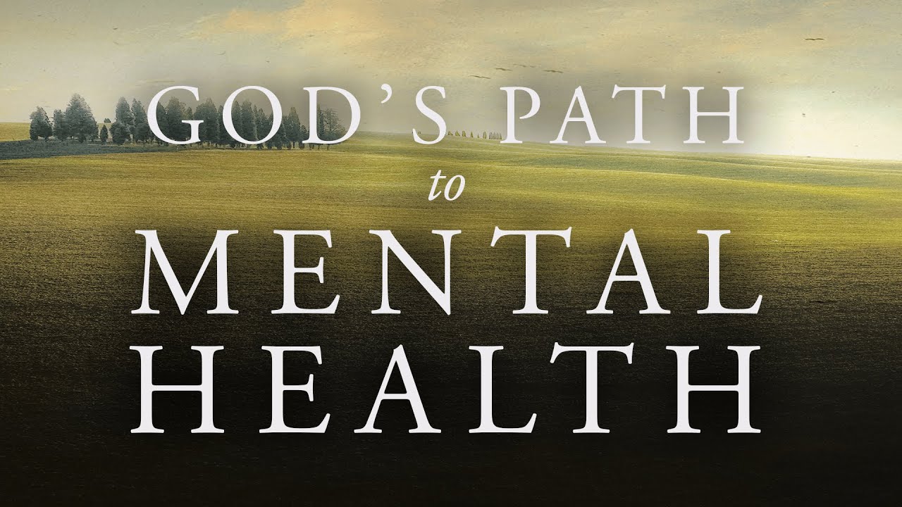 God's Path To Mental Health! Spiritual Encouragement For Your Life ...