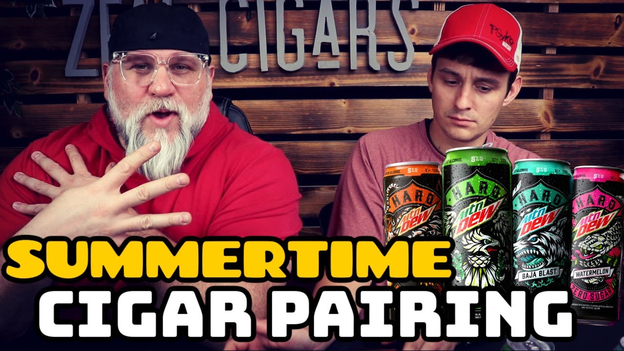 SUMMER TIME CIGAR PAIRING (HARD MT. DEW n CIGARS) - YouTube