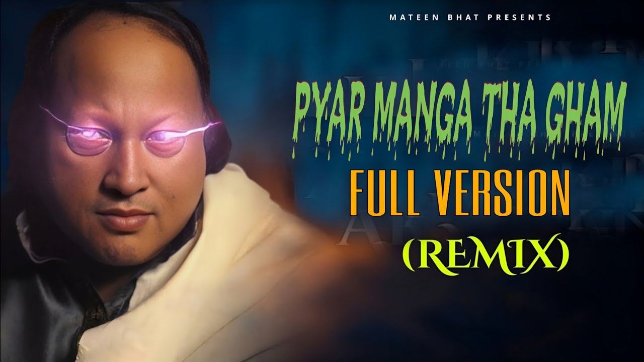 Pyar Manga Tha Gham De Gaye Hain Full Version [NFAK Remix] - YouTube