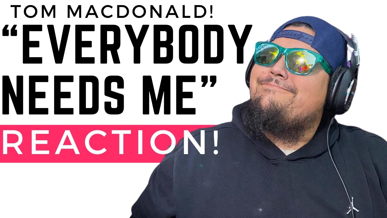 Tom Macdonald (EVERYBODY NEEDS ME) TOM WHERE YOU AT! [REACTION] - YouTube