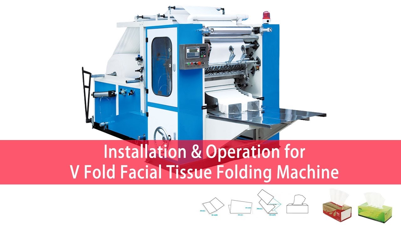 Installation And Operation for V Fold Facial Tissue Folding Machine ...