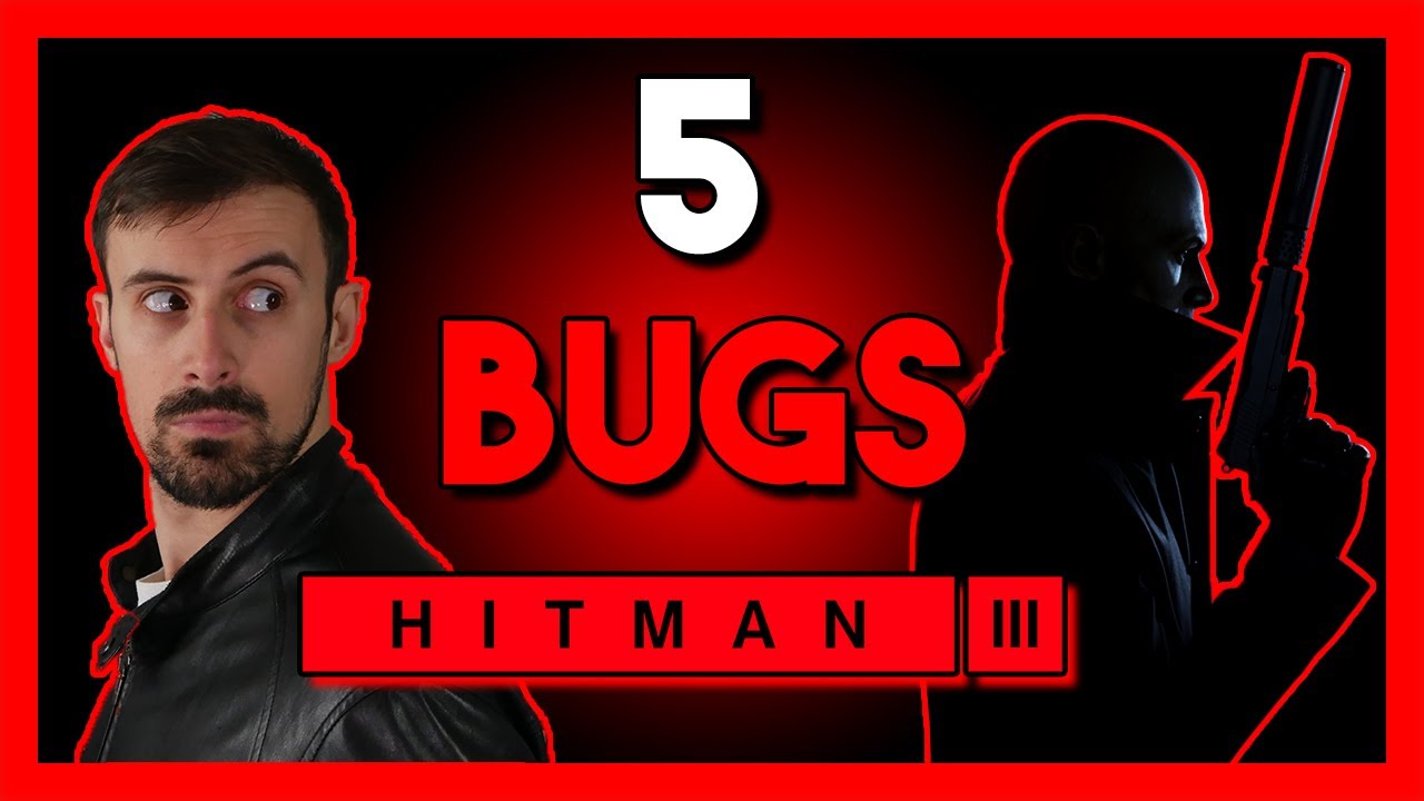 5 BUGS DANS HITMAN 3 - YouTube