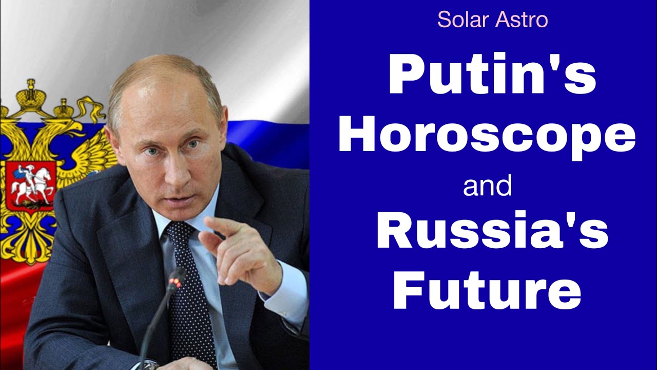Putin’s horoscope analysis and future of Russia - YouTube