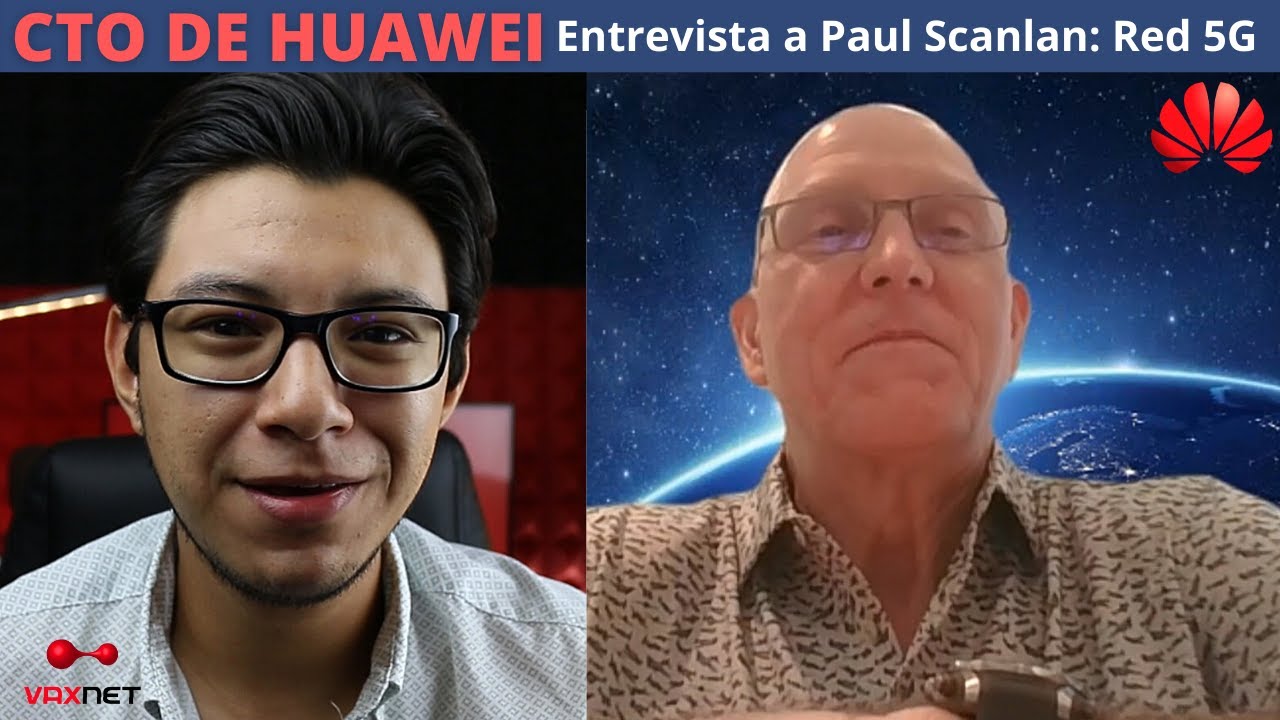Platicando de la Red 5G con Paul Scanlan: CTO de Huawei | VAXNET - YouTube