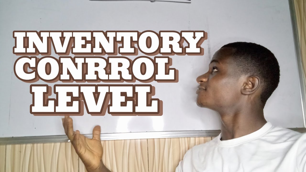 INVENTORY CONTROL LEVEL || RE-ORDER LEVEL, MINIMUM/MAXIMUM INVENTORY ...