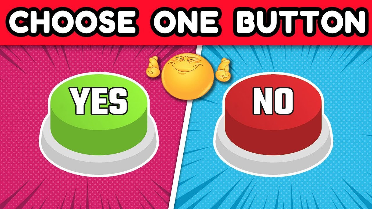 Unbelievable Choices: The Choose One Button YES or No Challenge ...