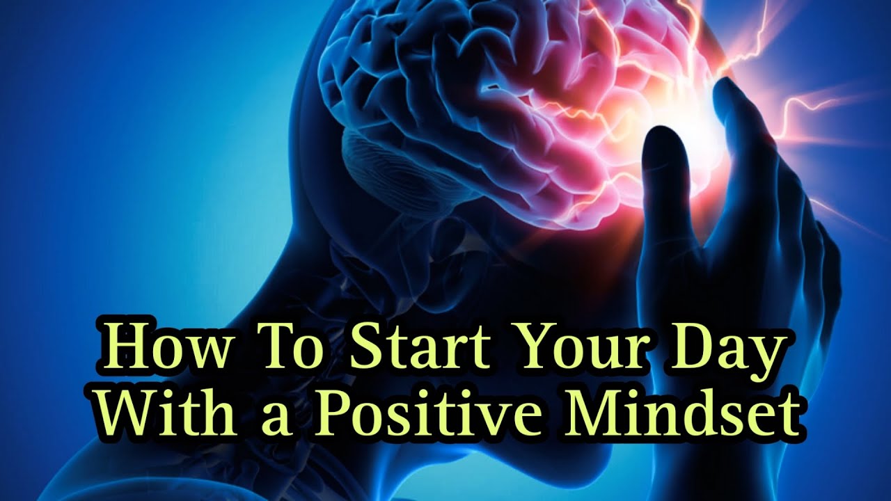 The Amazing Power Of Positive Thinking | How To Start Your Day With a ...