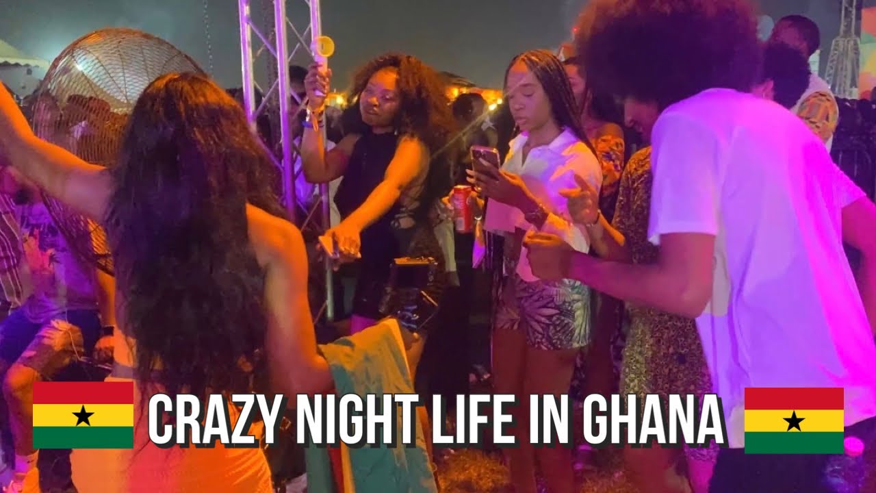WILD NIGHT LIFE IN GHANA : African Americans and other Foreigners Party ...