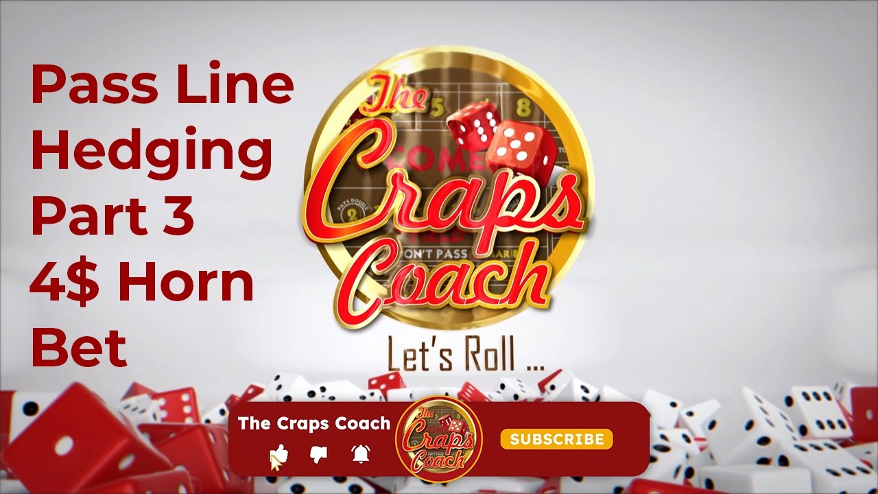 Craps Strategies: Pass Line Hedging. Part 3- The $4 Horn Bet Hedge ...