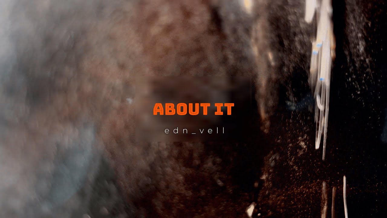 ABOUT IT - EDN_VELL - YouTube