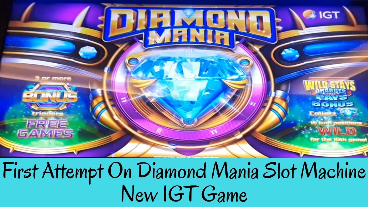 FIRST ATTEMPT ON NEW IGT GAME - DIAMOND MANIA SLOT MACHINE - SunFlower ...