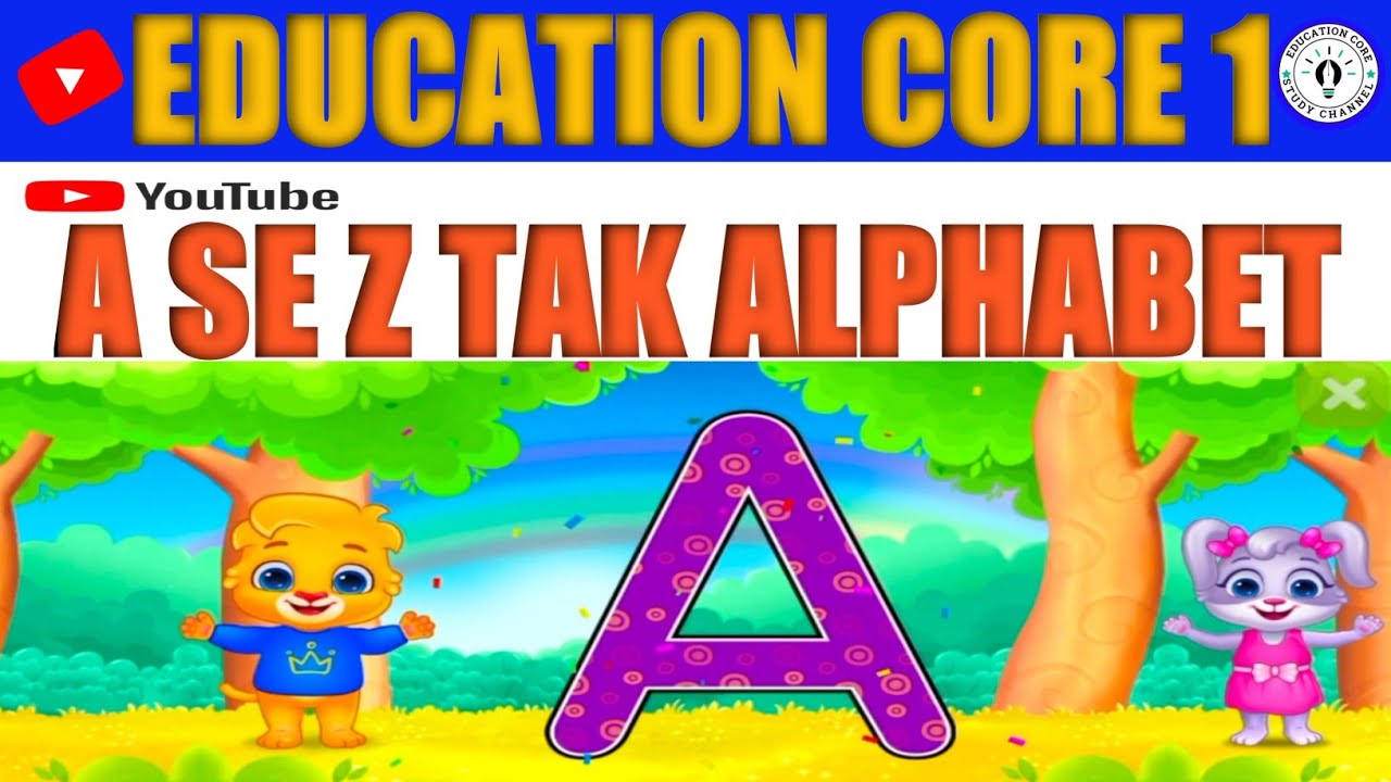 ||Education core 1|| 📚📚a se z tak alphabet || a(Apple) se z (zebra) tak ...