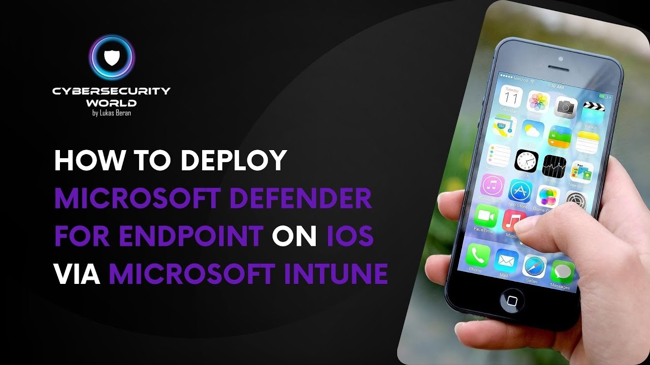 How To Deploy Microsoft Defender For Endpoint On Ios Via Microsoft Intune Cybersecurity World