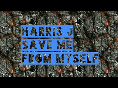 Harris J - Save Me From Myself  | Official Lyric Video