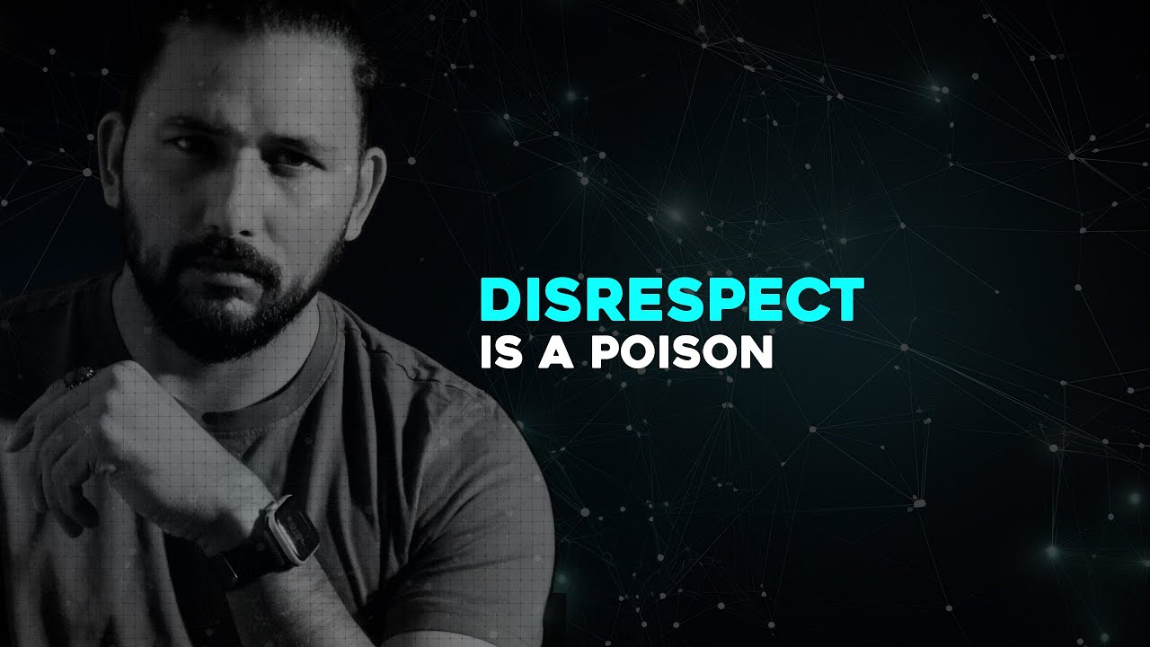 How to deal with disrespect. Disrespect is a poison. - YouTube