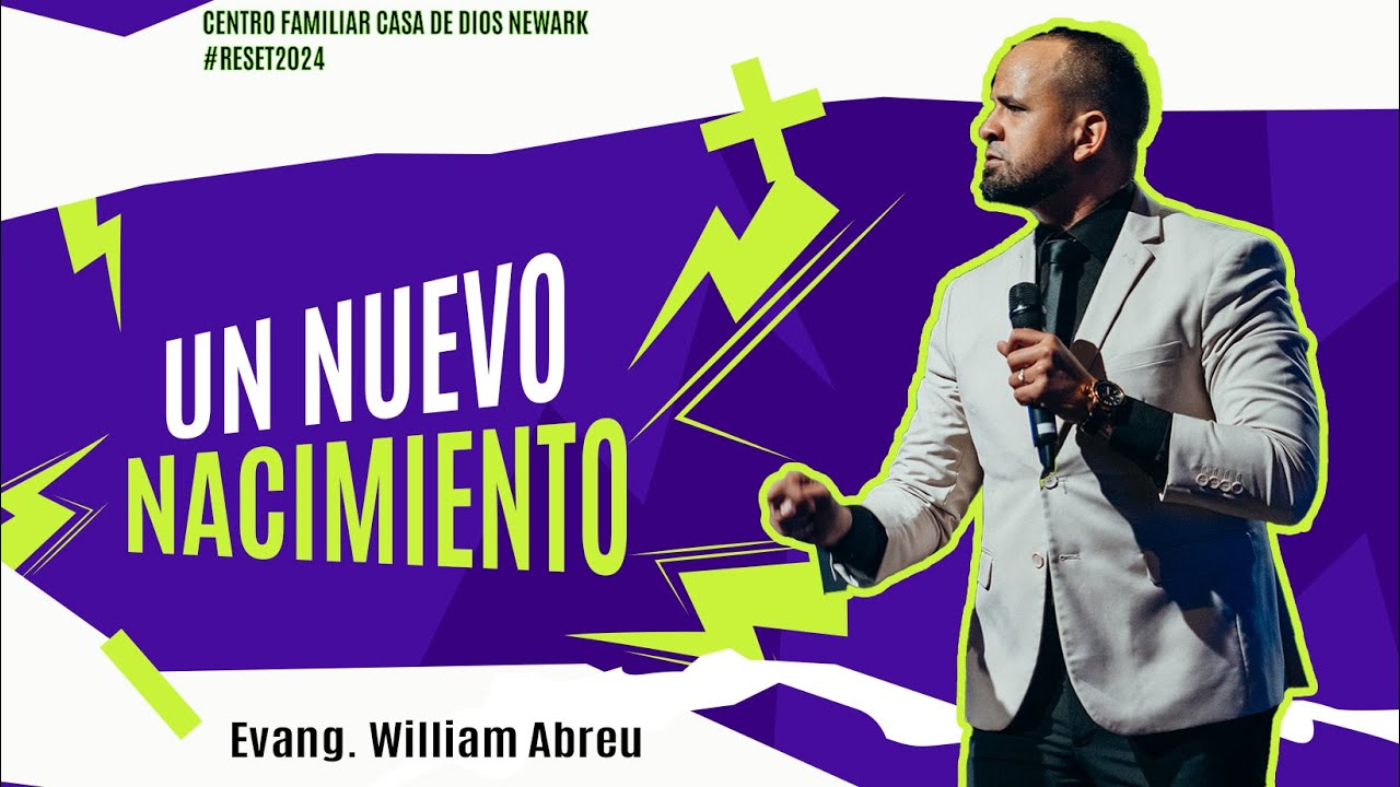 Un nuevo nacimiento | Evang. William Abreu | Congreso de jóvenes # ...