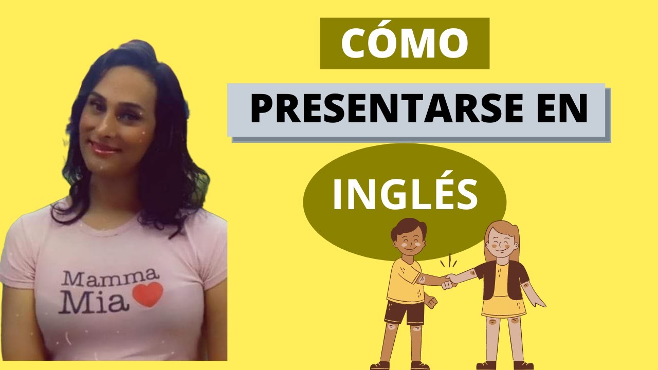 Cómo Presentarse En Inglés - YouTube