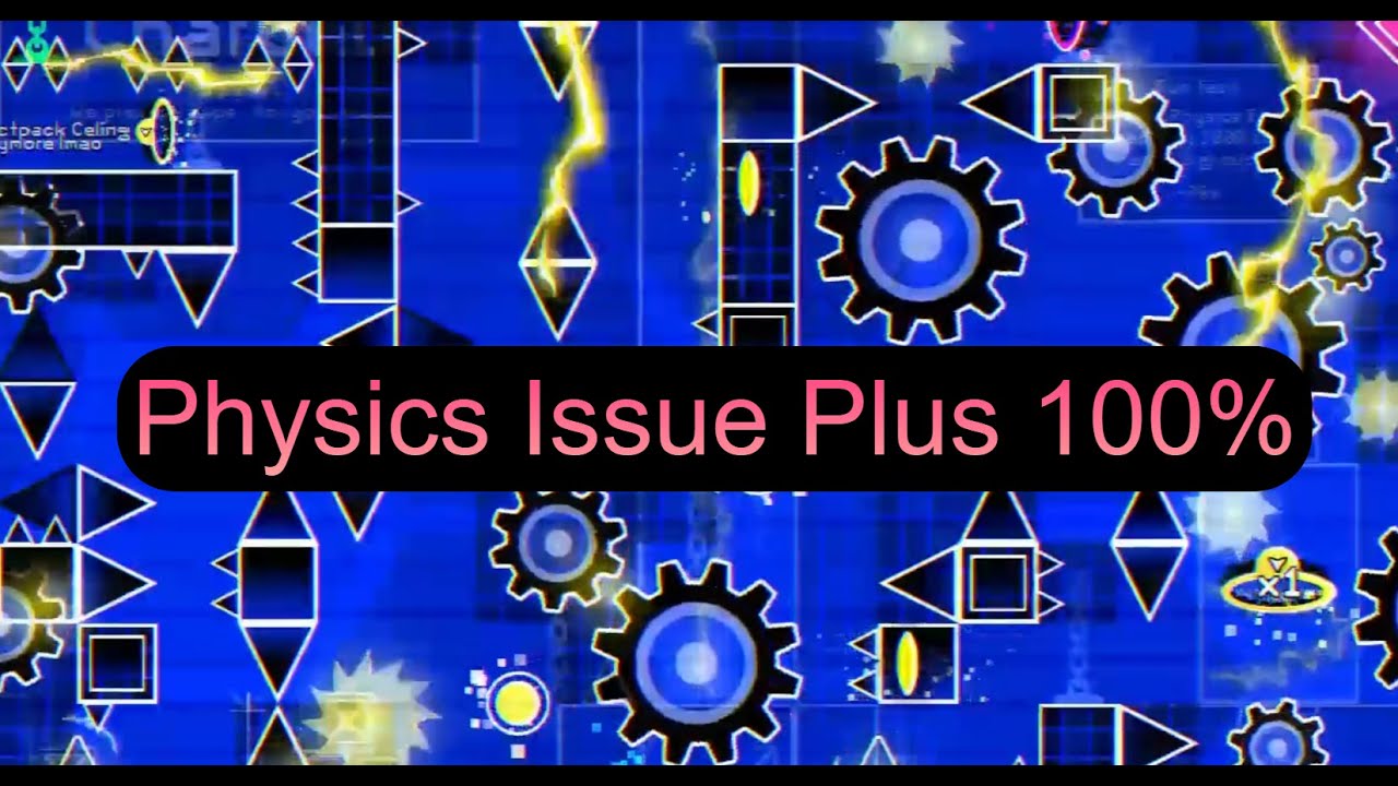 Physics Issue Plus 100% (Extreme Plat Demon) By Toby135 [Geometry Dash ...