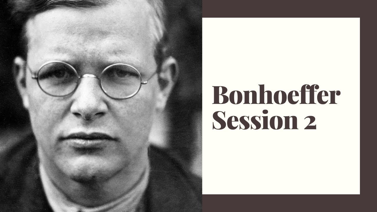 Bonhoeffer Session 2 - YouTube