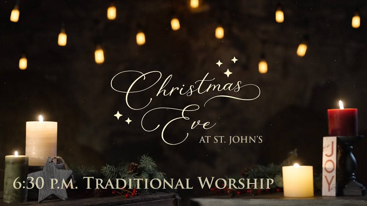Christmas Eve Traditional Worship - December 24, 2024 | St. John's ...