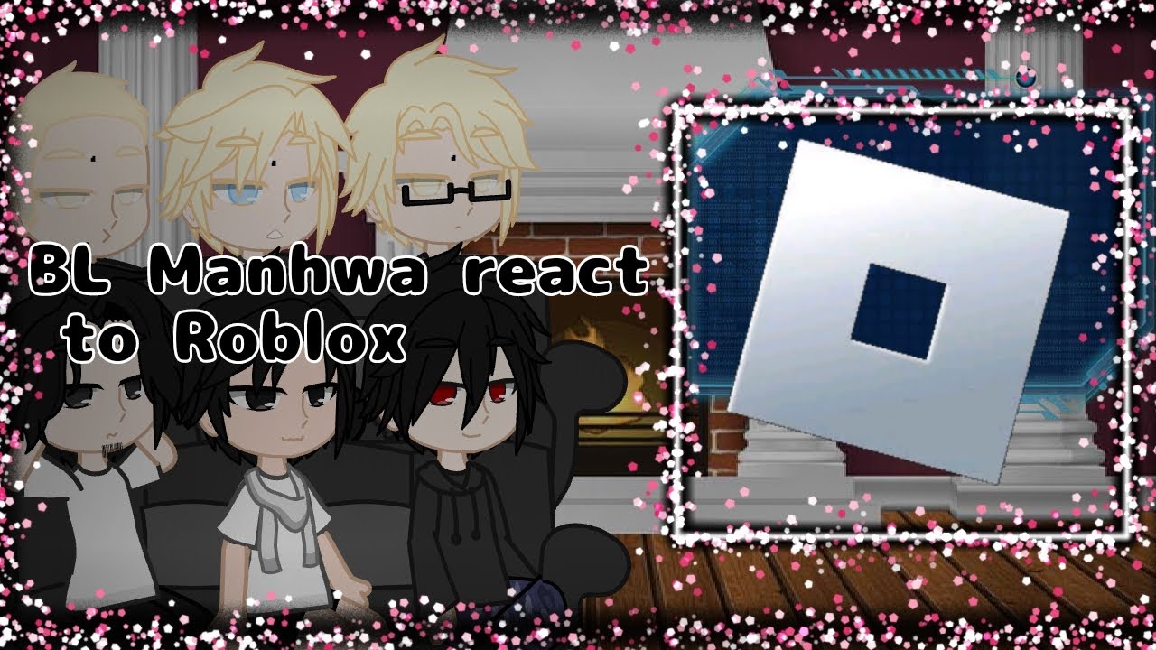 BL Manhwa react to Roblox Part1 🌹#roblox #gachaclub #gachalife :P - YouTube