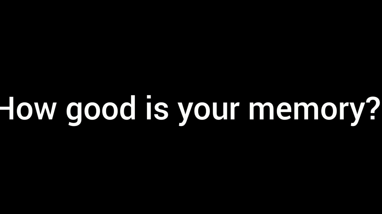 MEMORY TEST:HOW GOOD IS MY MEMORY?..... FIND OUT - YouTube
